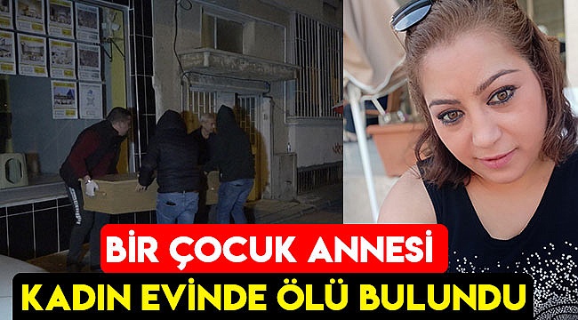 Bir çocuk annesi kadın evinde ölü bulundu - Asayiş - www ... Bir çocuk annesi kadın evinde ölü bulundu - Asayiş - www ...