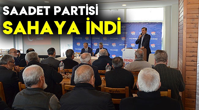 SAADET PARTİSİ SAHAYA İNDİ - Diğer Partiler - www.denizlidesiyaset.com