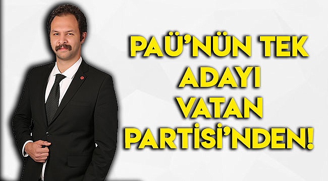 PAÜ'NÜN TEK MİLLETVEKİLİ ADAYI VATAN PARTİSİ'NDEN! - Diğer Partiler ... PAÜ'NÜN TEK MİLLETVEKİLİ ADAYI VATAN PARTİSİ'NDEN! - Diğer Partiler ...