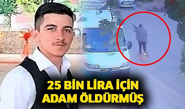 25 bin lira için adam öldürmüş - Asayiş - www.denizlidesiyaset.com