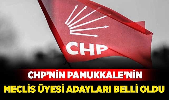 CHP Pamukkale’nin meclis üyesi adayları belli oldu - CHP - www ... CHP Pamukkale’nin meclis üyesi adayları belli oldu - CHP - www ...
